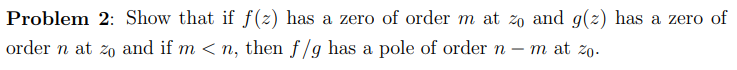 Solved Problem 2: Show that if f(z) has a zero of order m at | Chegg.com