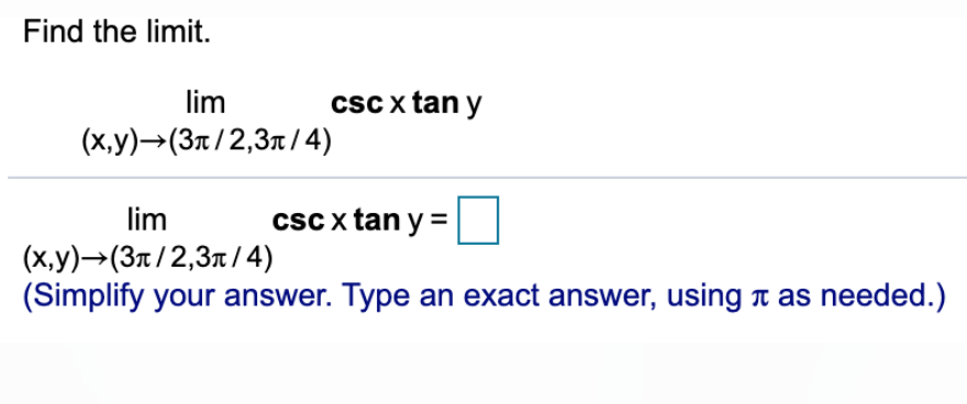Solved Find the limit. lim cscx tany (x,y)-(31/2,31/4) lim | Chegg.com