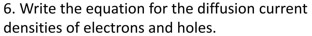 Solved 6. Write the equation for the diffusion current | Chegg.com