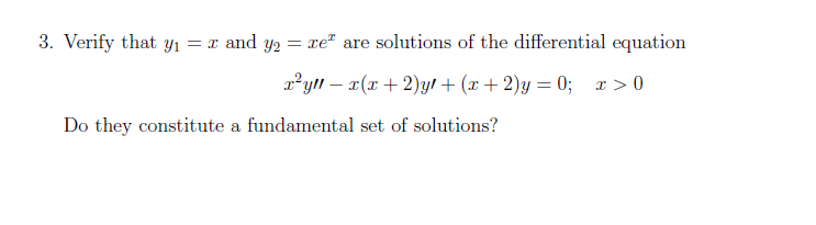Solved 3. Verify that y1=x and y2=xex are solutions of the | Chegg.com