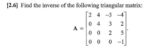 Solved [2.6] Find the inverse of the following triangular | Chegg.com
