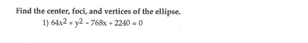 Solved Find the center, foci, and vertices of the ellipse. | Chegg.com