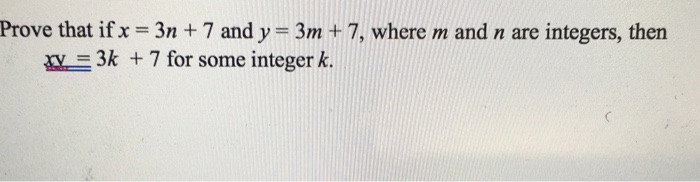 Solved Prove that if x = 3n + 7 and y = 3m + 7, where m and | Chegg.com