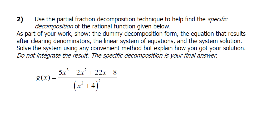 Solved 2) Use the partial fraction decomposition technique | Chegg.com