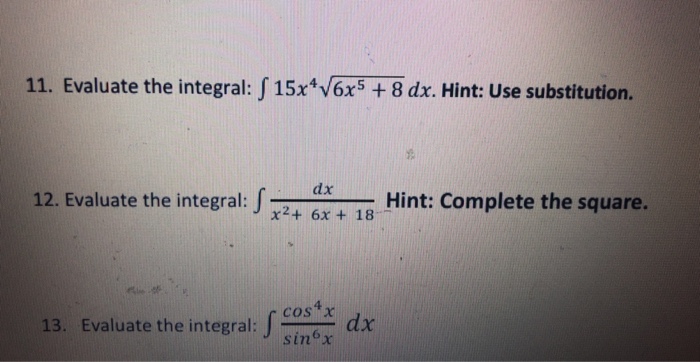 Solved 11. Evaluate the integral: 15x46x+ 8 dx. Hint: Use | Chegg.com