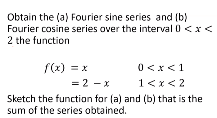 Solved Obtain the (a) ﻿Fourier sine series and (b) ﻿Fourier | Chegg.com