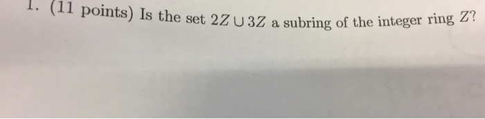 Solved Is the set 2Z 3Z a subring of the integer ring Z? | Chegg.com