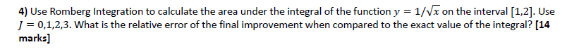 Solved 4) Use Romberg Integration to calculate the area | Chegg.com