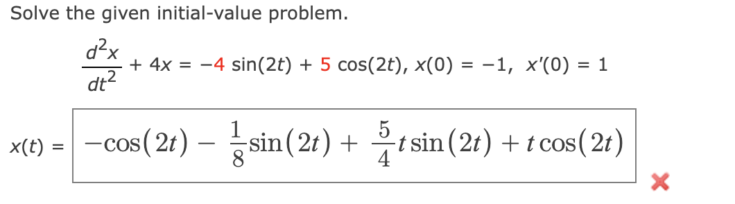 Solved Solve the given initial-value problem. d2x + 4x = -4 | Chegg.com