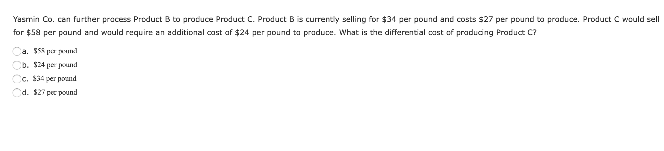 Solved Yasmin Co. can further process Product B to produce | Chegg.com