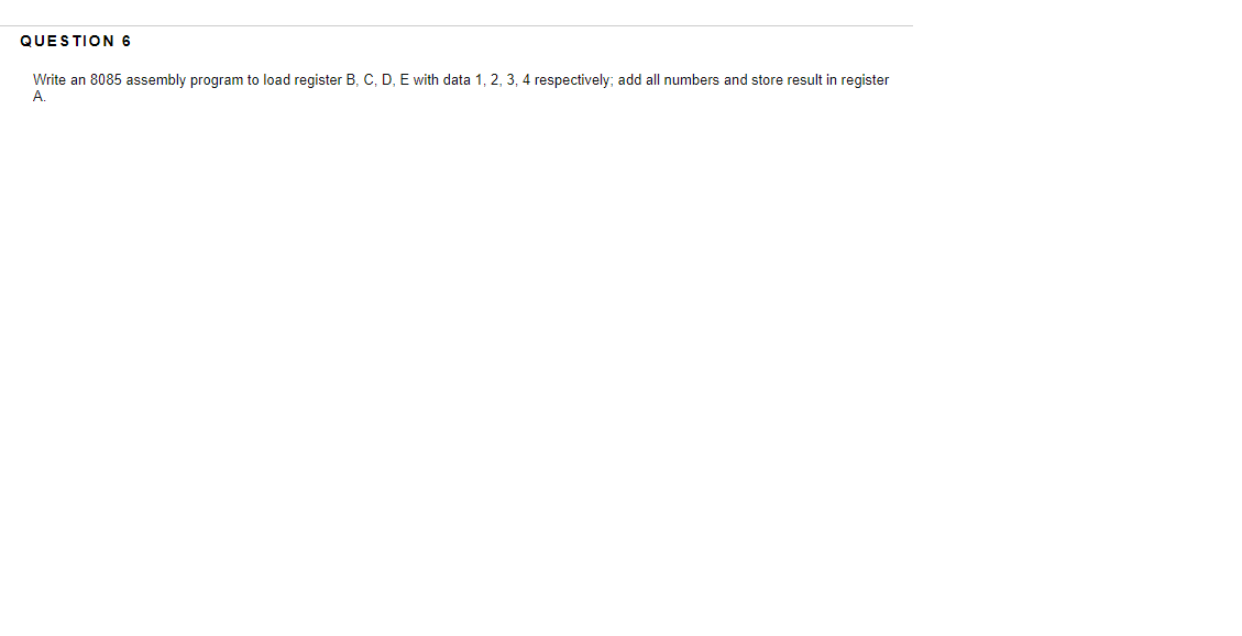 Solved QUESTION 3 What is the 8085 Assembly Language | Chegg.com