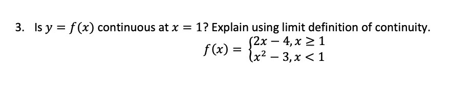 Solved 3. Is y = f(x) continuous at x = 1? Explain using | Chegg.com