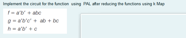 Solved Implement The Circuit For The Function Using Pal