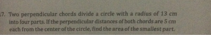 Solved Two perpendicular chords divide a circle with a | Chegg.com