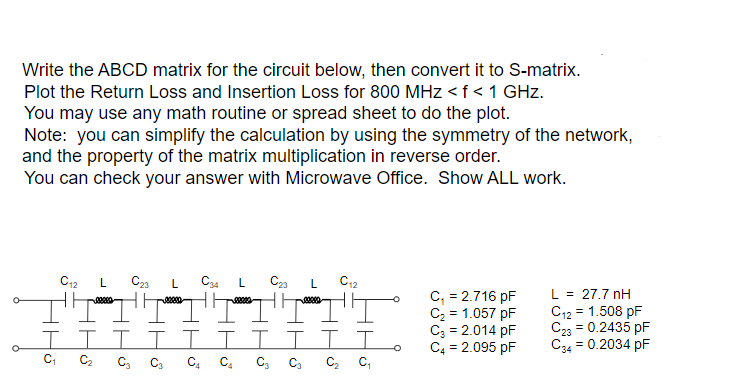 Write the ABCD matrix for the circuit below, then | Chegg.com