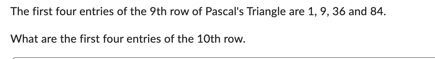 Solved The first four entries of the 9th row of Pascal's | Chegg.com