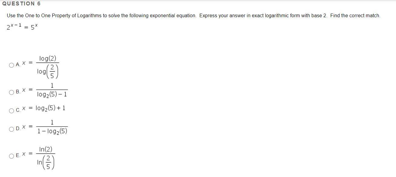 Solved QUESTION 6 Use the One to One Property of Logarithms | Chegg.com