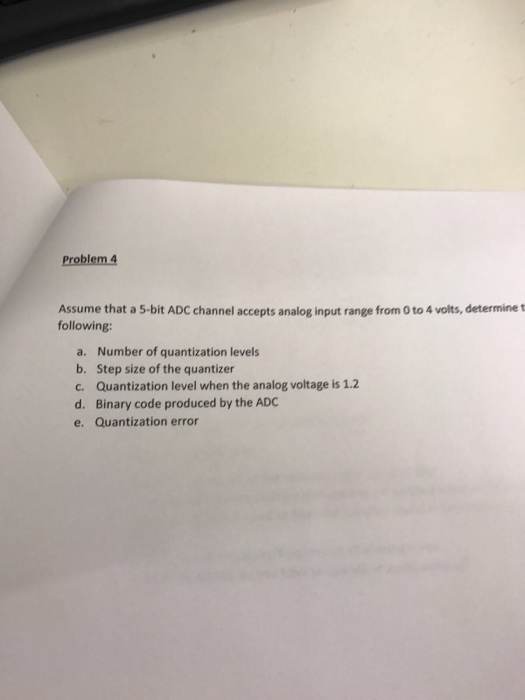 Solved Problem 4 Assume that a 5-bit ADC channel accepts | Chegg.com