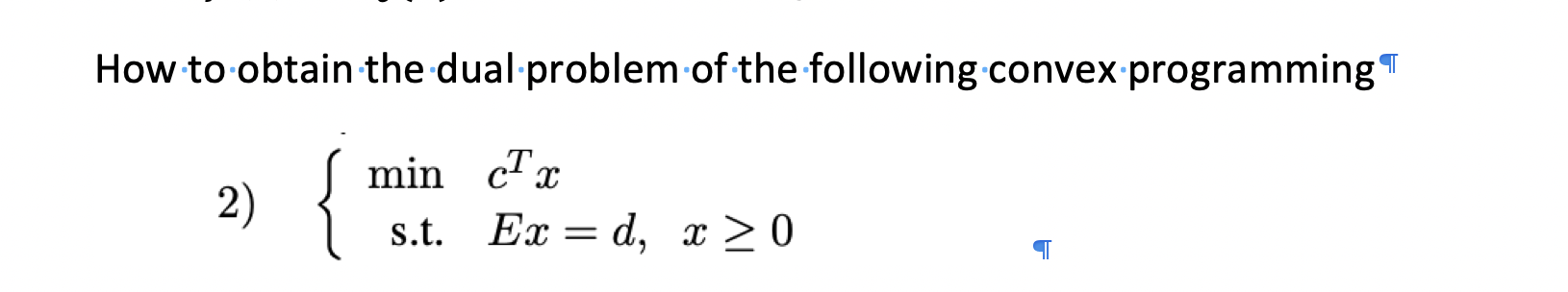 Solved How To Obtain The Dual Problem Of The Following