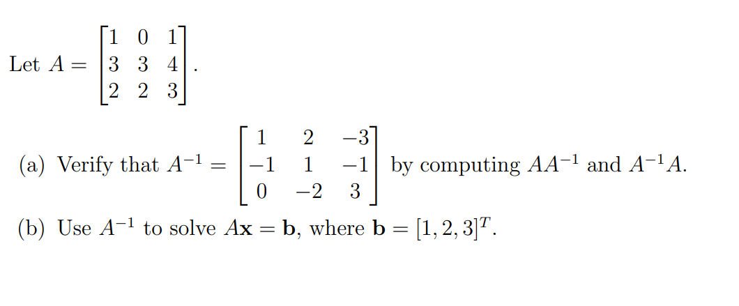 Solved Let A=[101334223](a) ﻿Verify that A-1=[12-3-11-10-23] | Chegg.com