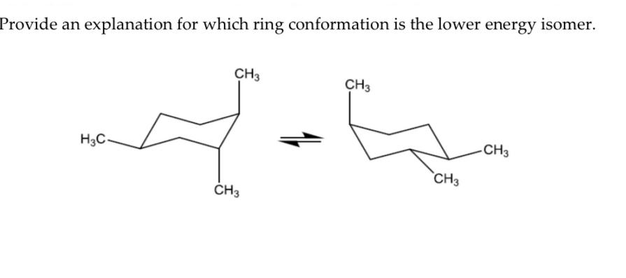 Solved rovide an explanation for which ring conformation is | Chegg.com