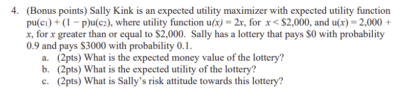 Solved (Bonus points) Sally Kink is an expected utility | Chegg.com
