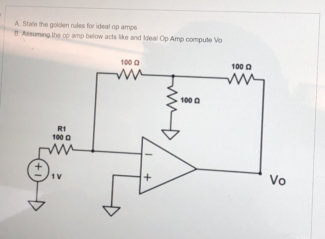 A. State the golden rules for ideal op amps B. | Chegg.com