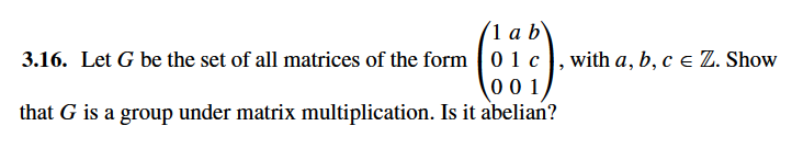 Solved (1 a b 3.16. Let G be the set of all matrices of the | Chegg.com