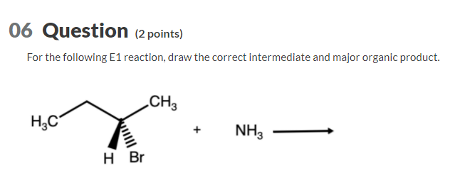 Solved 06 Question (2 points) For the following E1 reaction, | Chegg.com