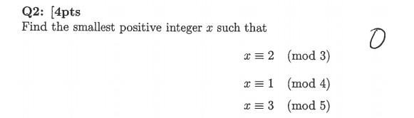 Solved Q2: [4pts Find the smallest positive integer x such | Chegg.com