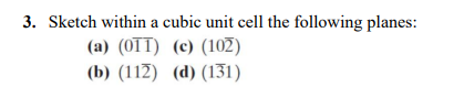 Solved 3. Sketch within a cubic unit cell the following | Chegg.com