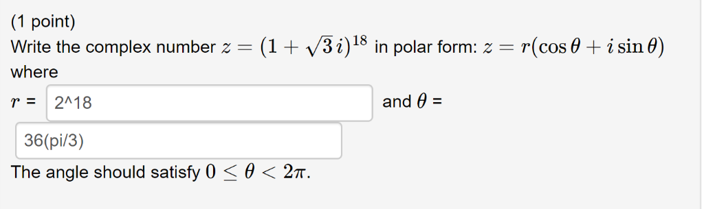 Solved (1 point) Write the complex number z (1 v3 i)18 in | Chegg.com