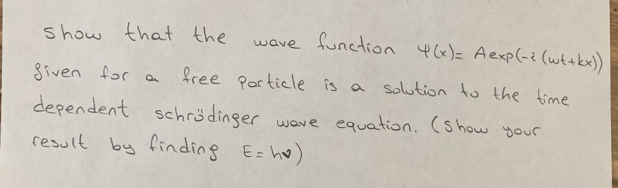 Solved Show that the wave function Ψ(x)=Aexp(−i(ωt+kx)) | Chegg.com