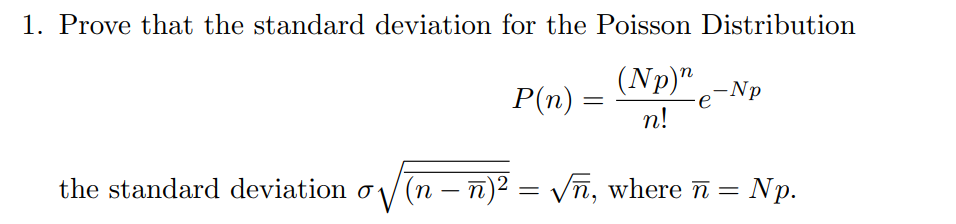 Solved 1. Prove that the standard deviation for the Poisson | Chegg.com