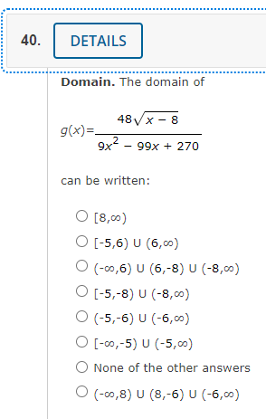 Solved Domain. The domain of g(x)=9x2−99x+27048x−8 can be | Chegg.com
