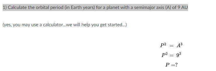 Solved 1) Calculate the orbital period (in Earth years) for | Chegg.com