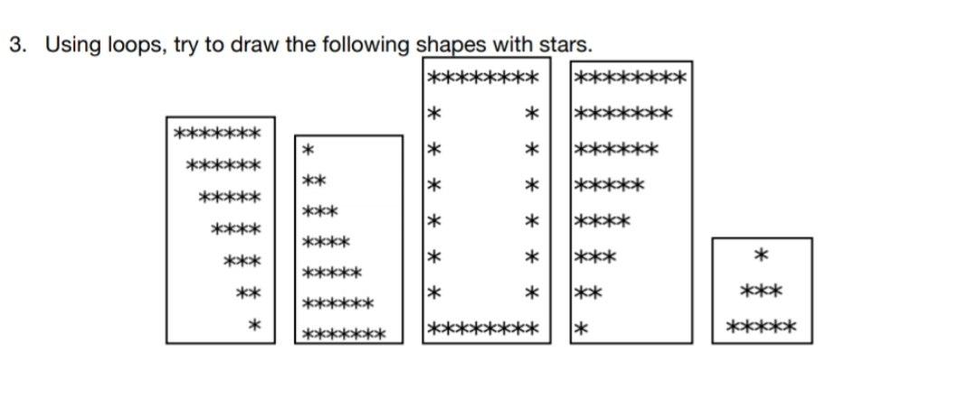 Solved 3. Using loops, try to draw the following shapes with | Chegg.com