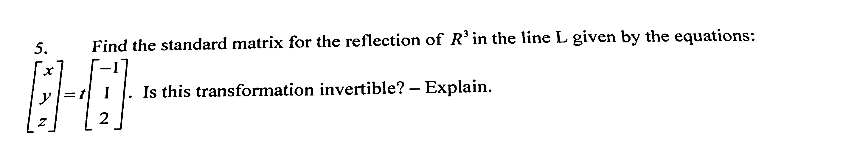 Solved 5. Find the standard matrix for the reflection of | Chegg.com