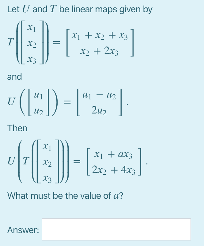 Solved Let U and T be linear maps given by X1 Т X2 X22x3 Хз | Chegg.com
