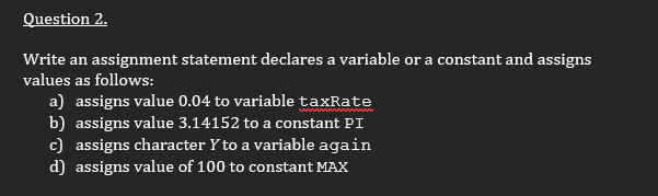 Solved Question 2. Write an assignment statement declares a | Chegg.com