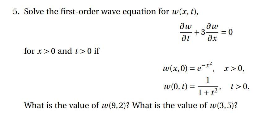 Solved 5. Solve the first-order wave equation for w(x, t), O | Chegg.com