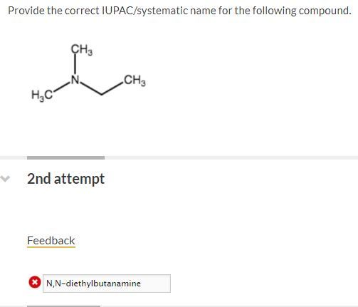 Solved Provide the correct IUPAC/systematic name for the | Chegg.com