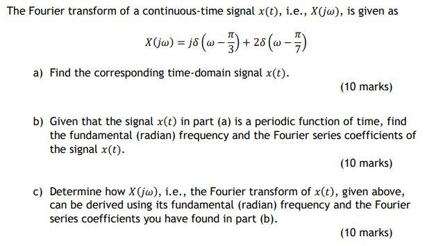 Solved 3 The Fourier transform of a continuous-time signal | Chegg.com