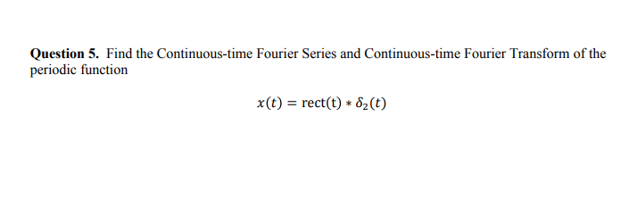 Solved Question 5. Find the Continuous-time Fourier Series | Chegg.com