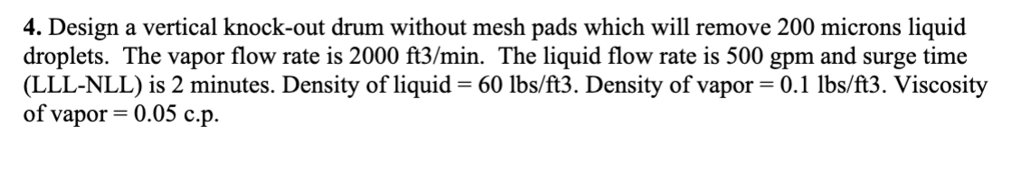 Solved 4. Design a vertical knock-out drum without mesh pads | Chegg.com