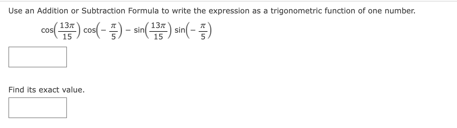 Solved Use an Addition or Subtraction Formula to write the | Chegg.com