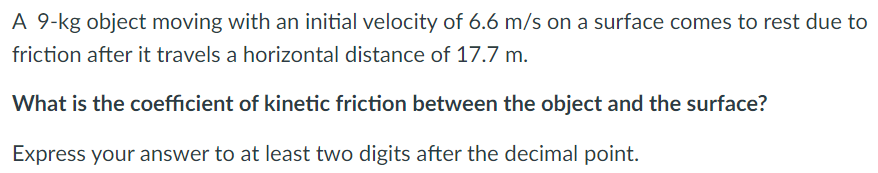 Solved A 9-kg object moving with an initial velocity of 6.6 | Chegg.com