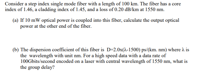 Solved Consider a step index single mode fiber with a length | Chegg.com