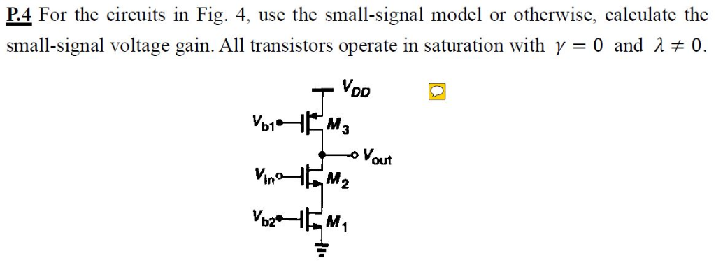 Solved P.4 For the circuits in Fig. 4, use the small-signal | Chegg.com