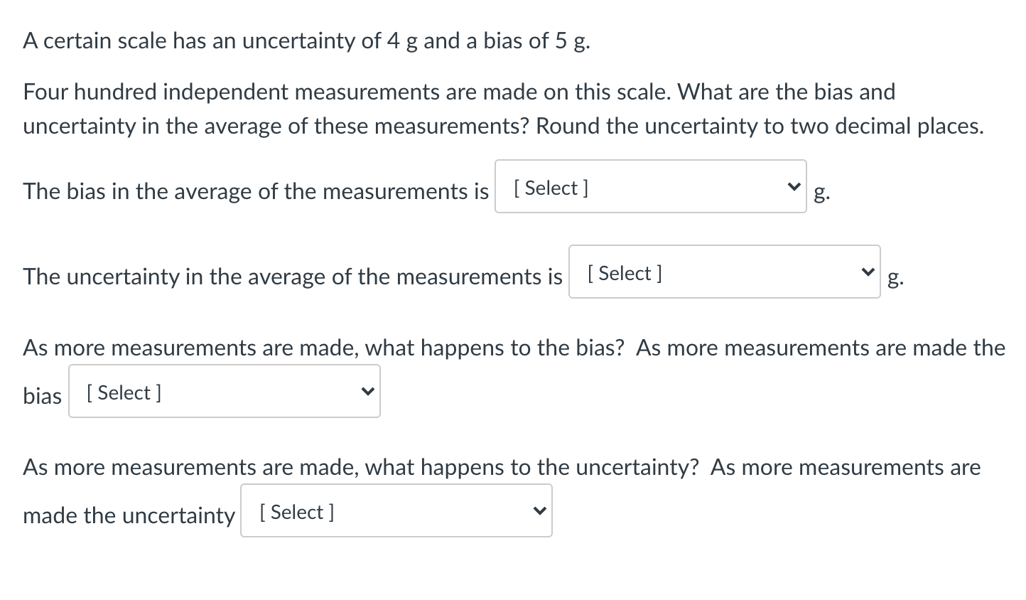 Solved A certain scale has an uncertainty of 4 g and a bias | Chegg.com